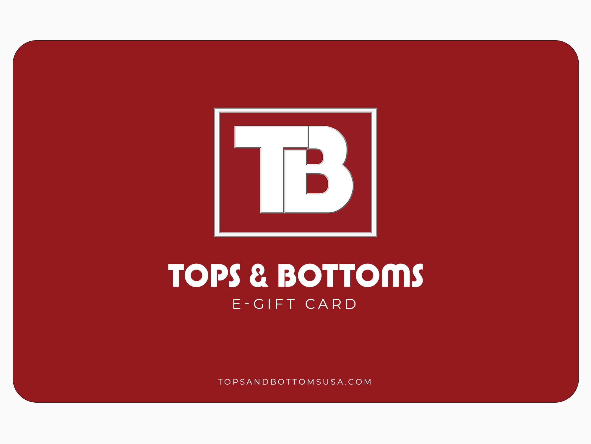 TB Digital Gift Card | Tops and Bottoms USA